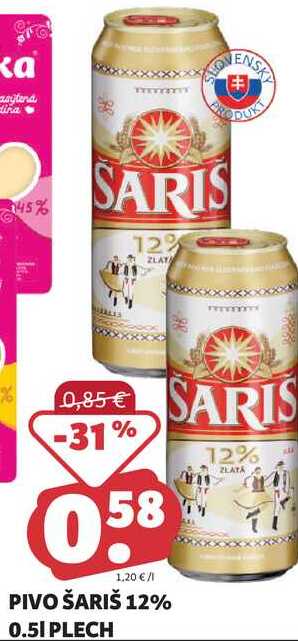 ARCHIV | PIVO ŠARIŠ 12% 0,5l PLECH v akcii platné do: 9.1.2022 ...